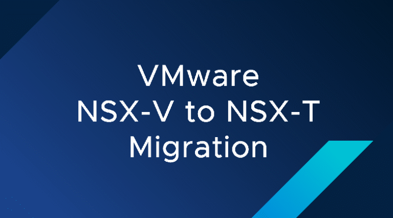 An authoritative technical roadmap on migrating from VMware NSX-V to NSX-T.